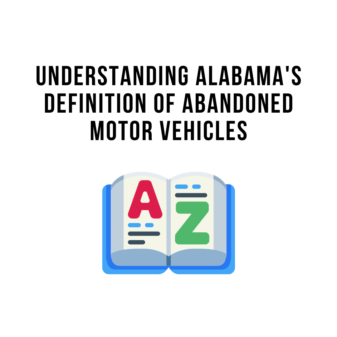 Understanding Alabama's Definition of Abandoned Motor Vehicles